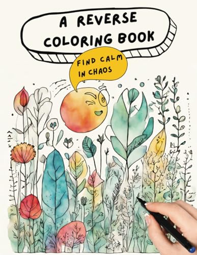A Reverse Coloring Book: Sketching In Watercolors For Mindfulness ...