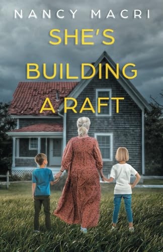 She's Building a Raft by Nancy Macri | Goodreads