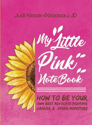 MY LITTLE PINK NOTEBOOK: How To Be Your Own Best Advocate Fighting ...