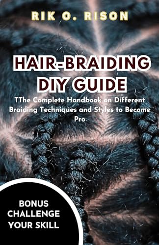 HAIR-BRAIDING DIY GUIDE: The Complete Handbook on Different Braiding ...
