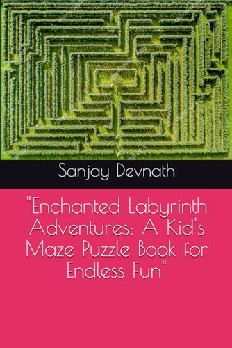 "Enchanted Labyrinth Adventures: A Kid's Maze Puzzle Book for Endless ...