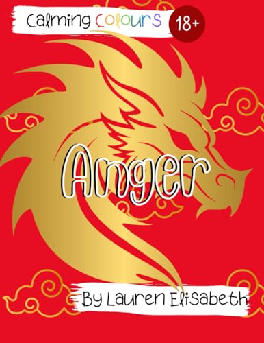 Calming Colours Anger For Adults 18 and up: (The Calming Colours Method ...