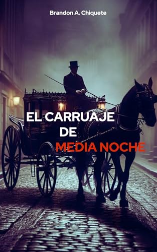 EL CARRUAJE DE MEDIANOCHE by Brandon Acosta Chiquete | Goodreads