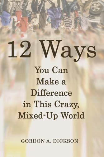 12 Ways You Can Make a Difference in This Crazy, Mixed-Up World by ...
