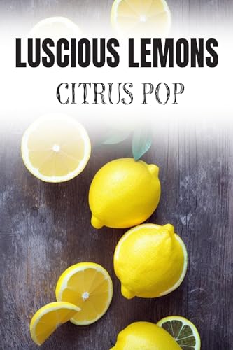 Luscious Lemon Citrus Twist A Zesty Culinary Adventure by Emiliano Tang ...