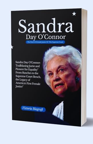 Sandra Day O'Connor,U.S First Female Justice: Sandra Day O'Connor ...
