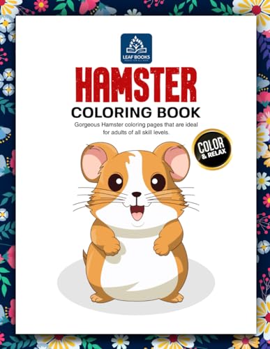 Hamster Coloring Book: An Adult Hamster Coloring Book Featuring ...