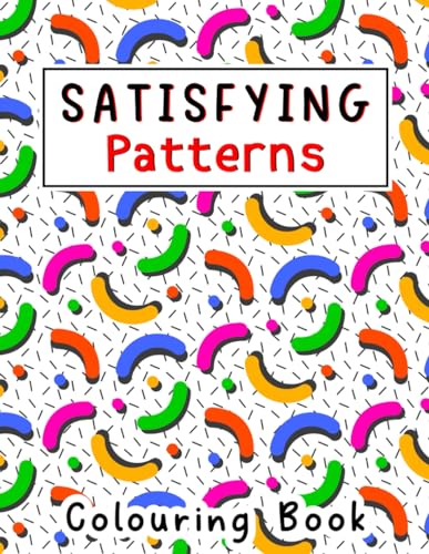Satisfying Patterns Coloring Book: With Simple Geometric patterns ...