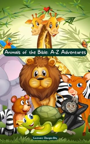 Animals of the Bible: A-Z Adventures: A children’s book on animals ...