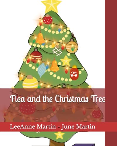 Flea and the Christmas Tree by LeeAnne Martin | Goodreads