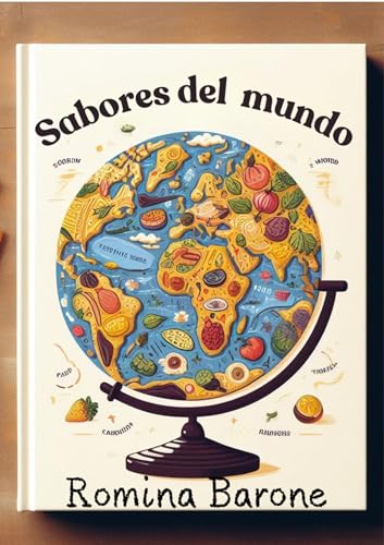 Sabores del mundo: Un Viaje Culinario a Través de las Culturas by ...