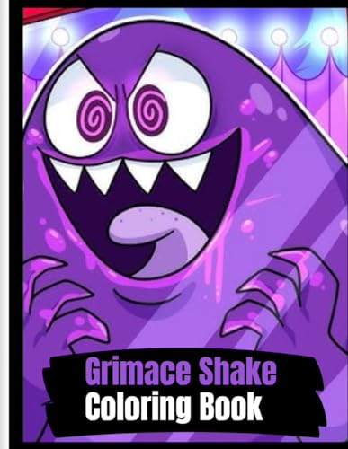 Grimace Shake Coloring Book: Beautiful and Unique Designs For All Fans ...