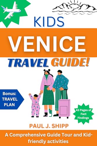 VENICE TRAVEL GUIDE FOR KIDS: Creating Memories for Children in Venice ...