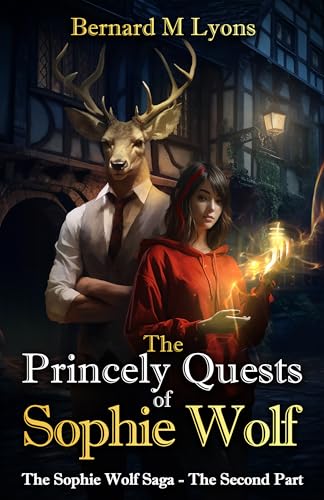 The Princely Quests of Sophie Wolf: A Coming of Age Urban Fantasy Novel ...
