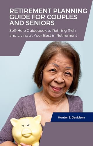Retirement Planning Guide for Couples and Seniors: Self-Help Guidebook ...
