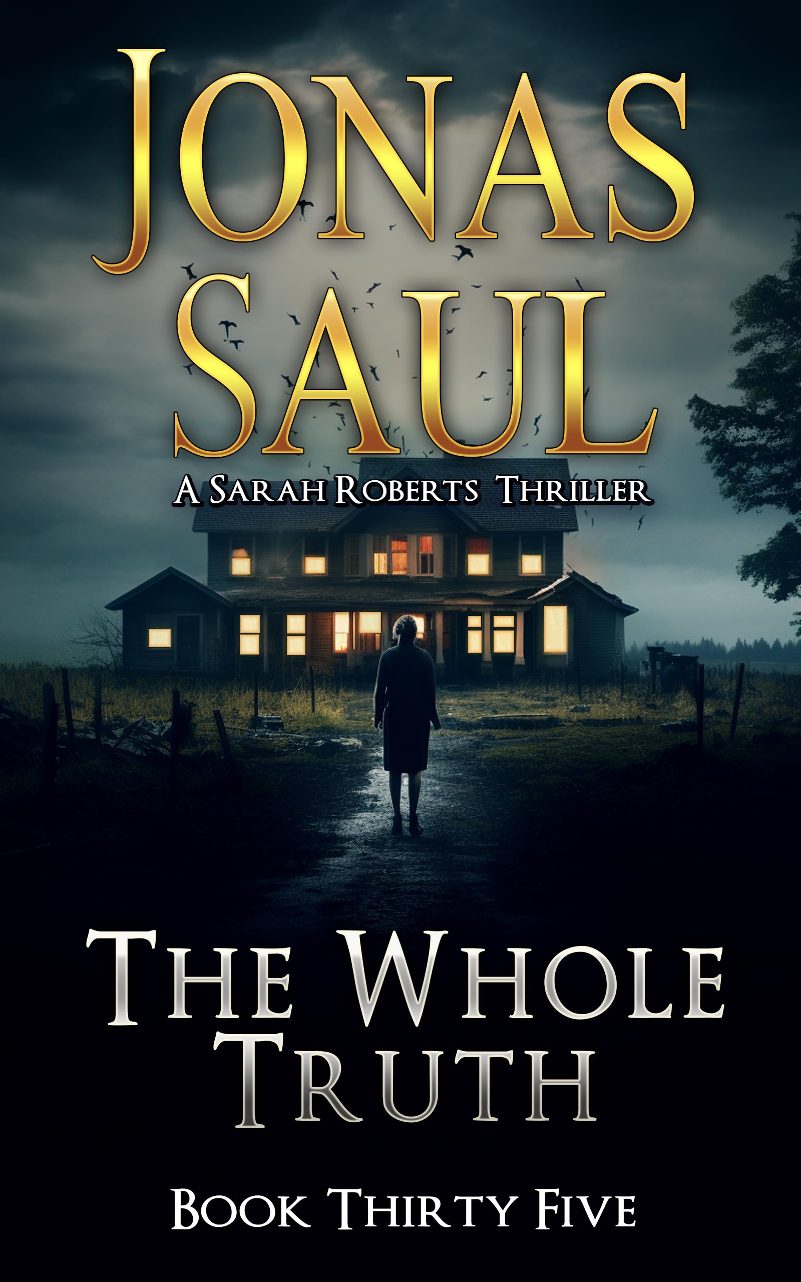 The Whole Truth (A Sarah Roberts Thriller Book 35) by Jonas Saul | Goodreads