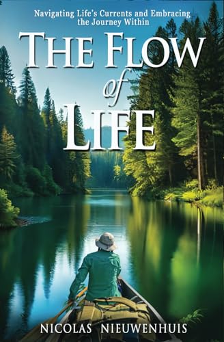 The Flow of Life: Navigating Life’s Currents and Embracing the Journey ...