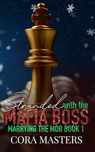 Stranded with the Mafia Boss (Marrying the Mob) by Cora Masters | Goodreads