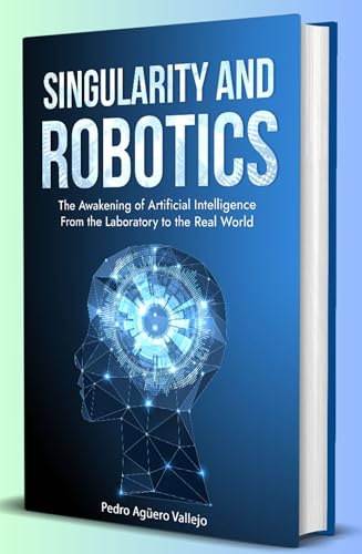 SINGULARITY AND ROBOTICS: The Awakening of Artificial Intelligence From ...