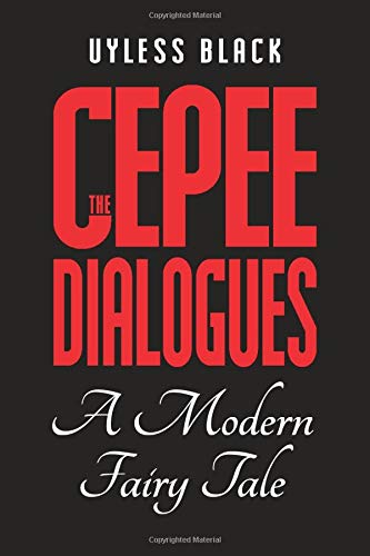 The Cepee Dialogues: A Modern Fairy Tale by Uyless Black | Goodreads