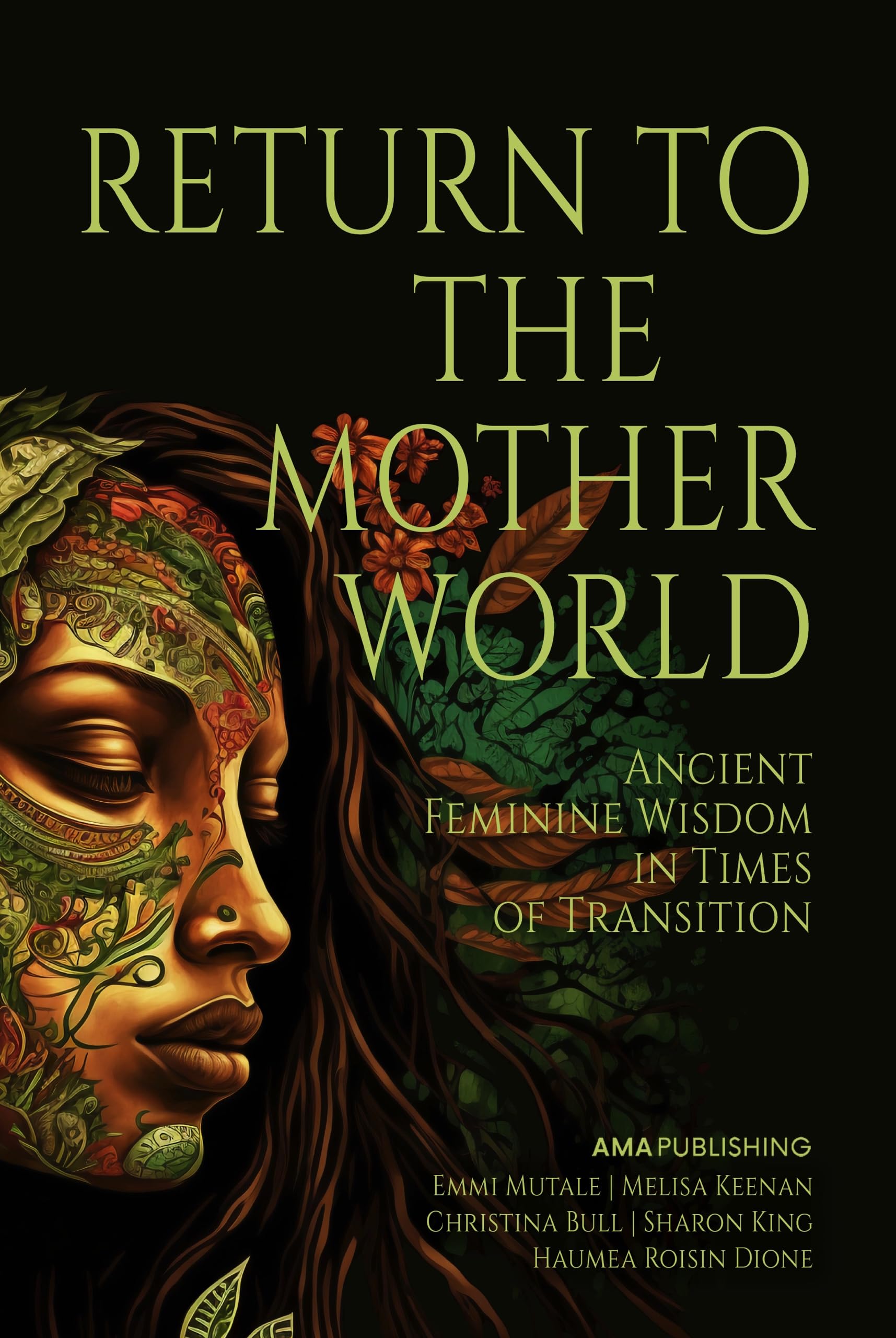 Return to the Mother World: Ancient Feminine Wisdom in Times of ...