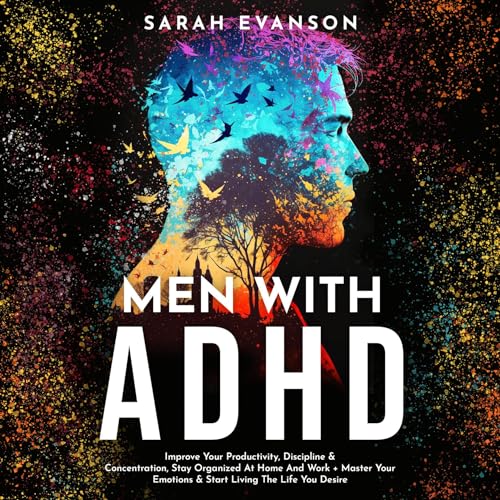Men With ADHD: Improve Your Productivity, Discipline & Concentration ...