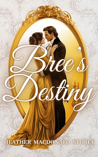 Bree's Destiny by Heather MacDonald Storey | Goodreads