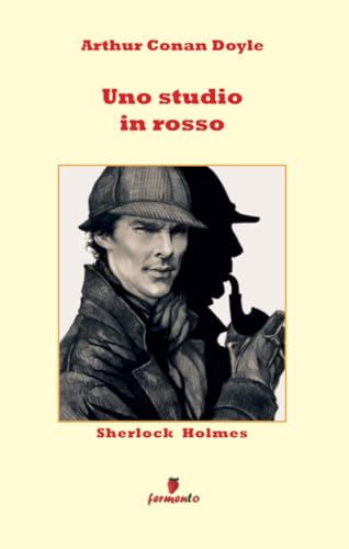 Sherlock Holmes: Uno studio in rosso (Emozioni senza tempo) by Arthur Conan Doyle | Goodreads