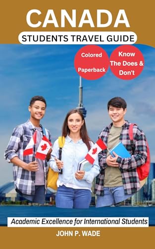 CANADA STUDENTS TRAVEL GUIDE: Canada Academic Excellence for ...