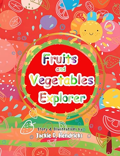 Fruits and Vegetables Explorer: How to Get Kids to TRY Their Fruits and ...