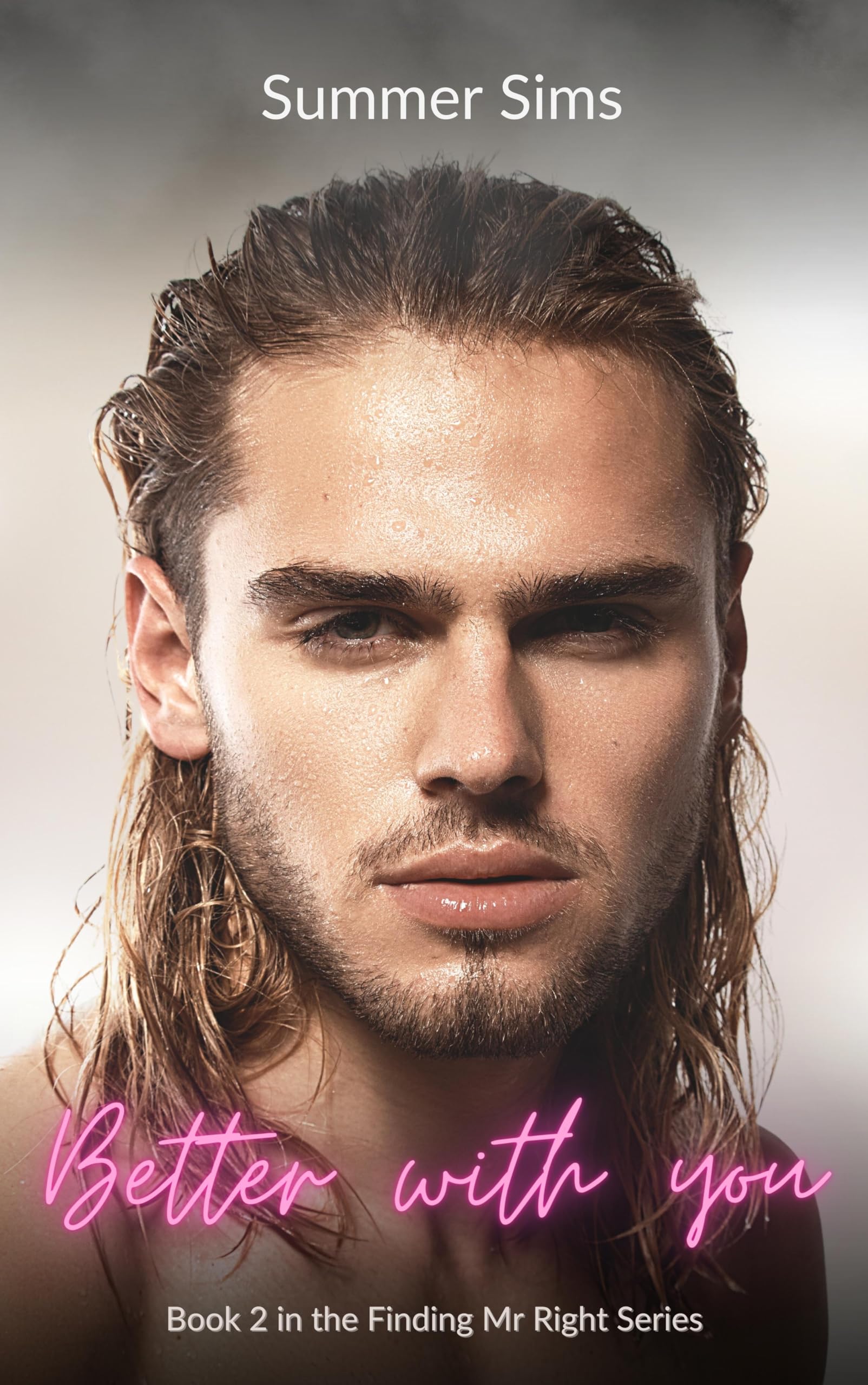 Better With You (Finding Mr Right #2) by Summer Sims | Goodreads