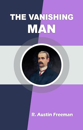 THE VANISHING MAN by R. Austin Freeman | Goodreads