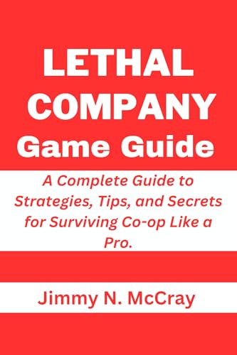 Lethal Company Game Guide: A Complete Guide to Strategies, Tips, and ...