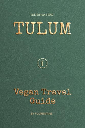 Tulum Vegan Travel Guide by Tam Apter | Goodreads