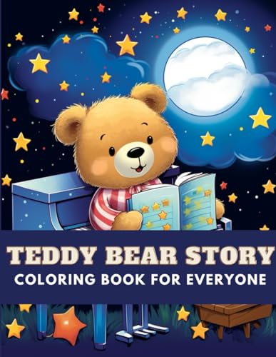 Teddy Bear Story Coloring Book: 50 Coloring Book Images of a Day in the ...