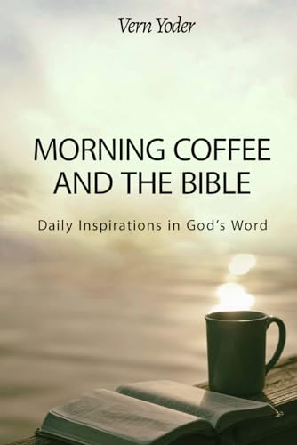 Morning Coffee and the Bible: Daily Inspirations in God's Word by Vern ...