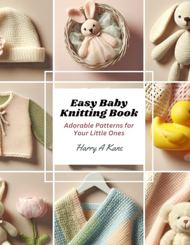 Easy Baby Knitting Book: Adorable Patterns for Your Little Ones by ...
