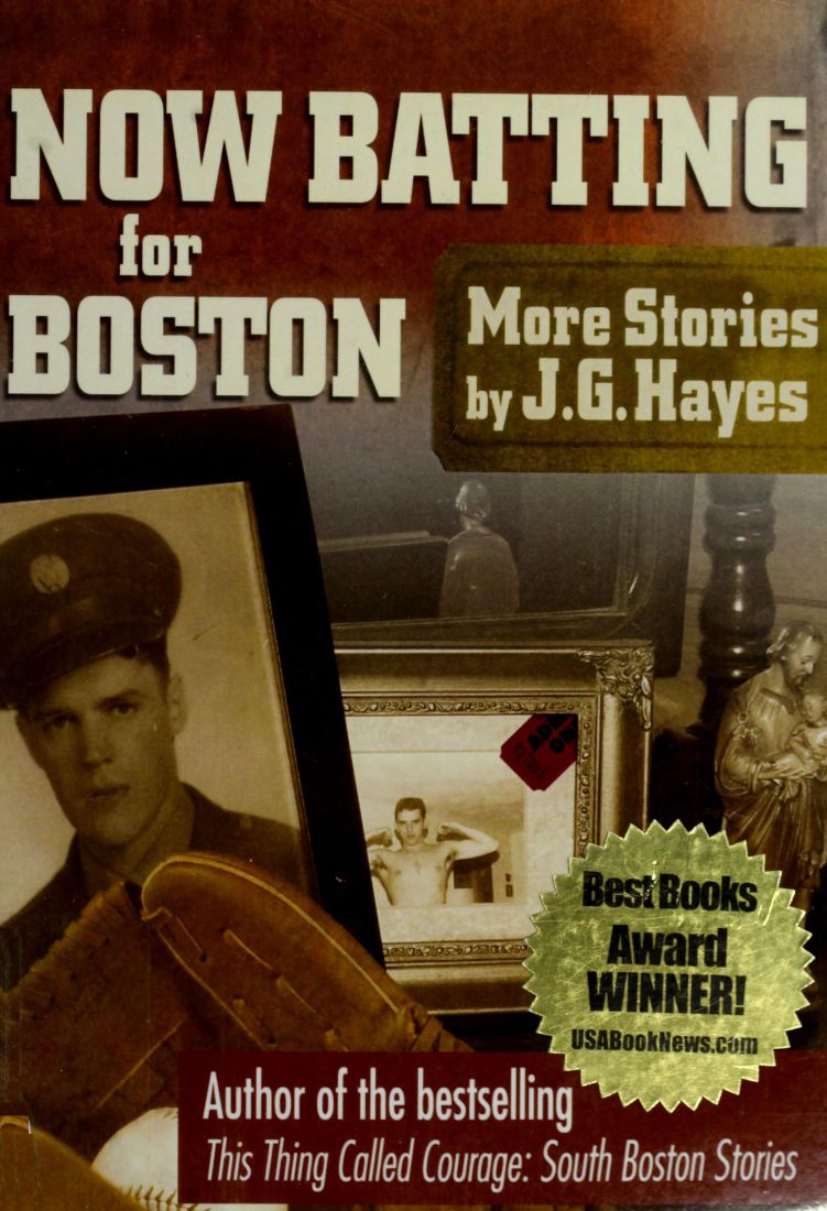 Now Batting For Boston: More Stories By J. G. Hayes by J.G. Hayes ...