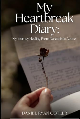My Heartbreak: Diary My Journey Healing From Narcissistic Abuse by ...