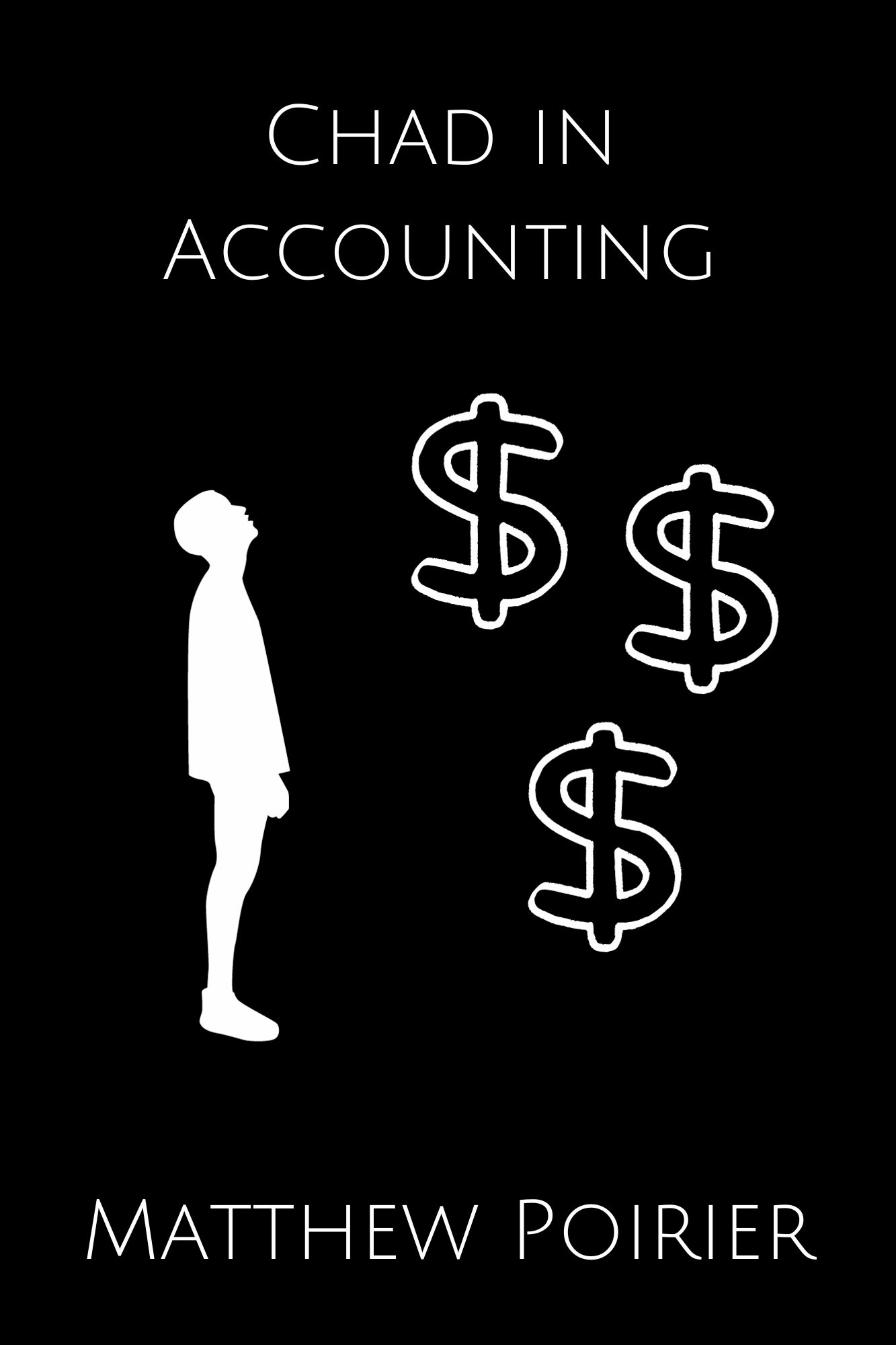 Chad in Accounting by Matthew Poirier | Goodreads