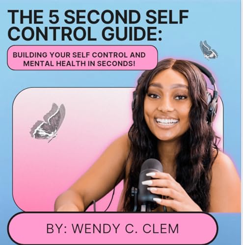 The 5 Second Self Control Guide: Building Your Self Control Within ...
