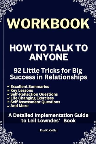 Workbook for How to Talk to Anyone: 92 Little Tricks for Big Success in Relationships: A ...