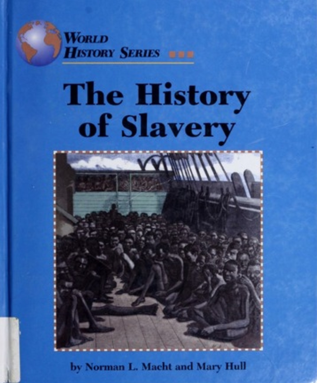 The History of Slavery (World History Series) by Norman L. Macht ...