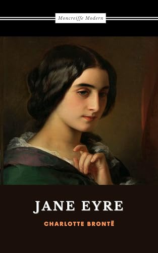 Jane Eyre: The 1847 English Literature Classic by Charlotte Brontë ...