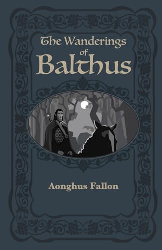 The Wanderings of Balthus by Aonghus Fallon | Goodreads