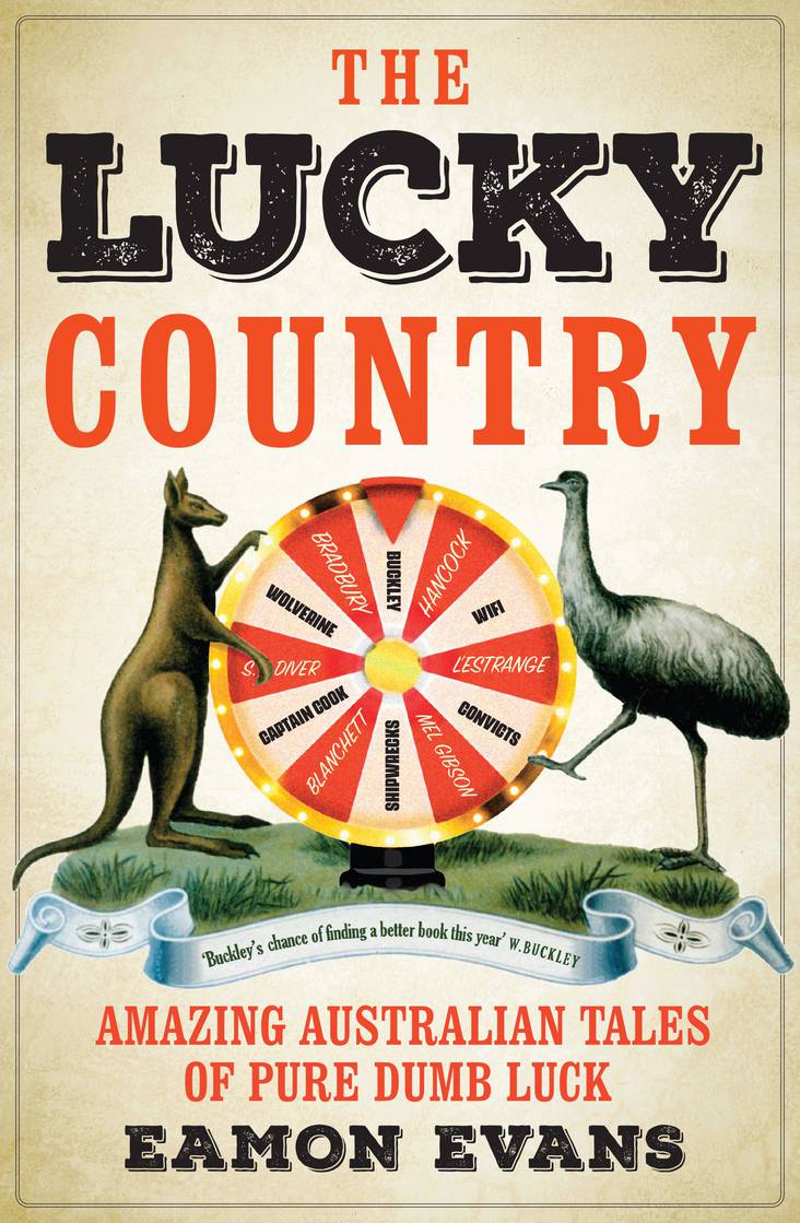 The Lucky Country: Amazing Australian Tales of Pure Dumb Luck by Eamon ...