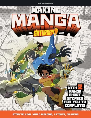Making Manga: The Saturday AM Way - Storytelling, World Building ...