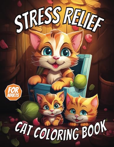 Stress Relief Cat Coloring Book: Calming and Delightful Designs for ...