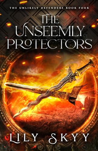 The Unseemly Protectors (The Unlikely Defenders Series) by Lily Skyy | Goodreads