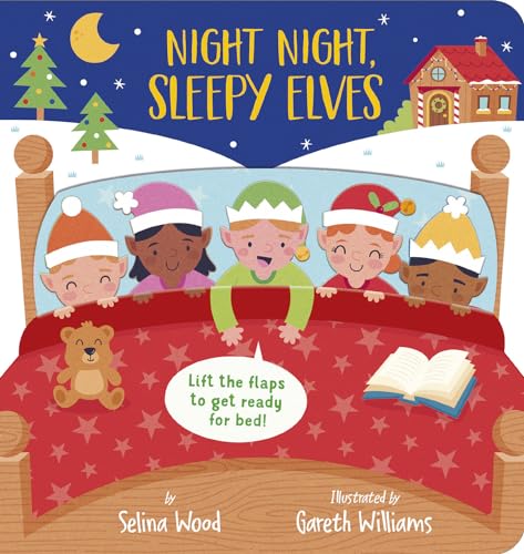 Night Night, Sleepy Elves: A Lift-the-Flap Bedtime Christmas Book by ...